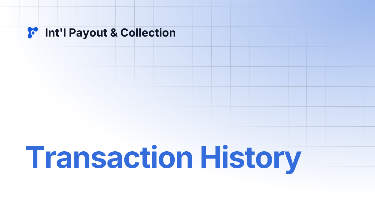 Transaction History | Int'l Payout & Collection