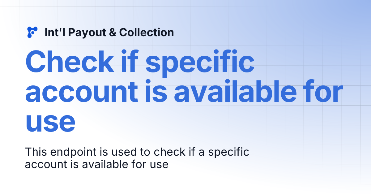 Check if specific account is available for use | Int'l Payout & Collection