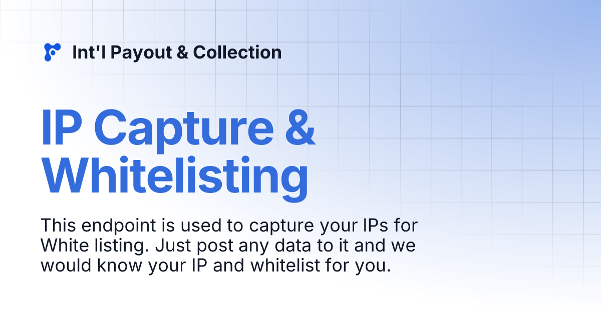 IP Capture & Whitelisting | Int'l Payout & Collection