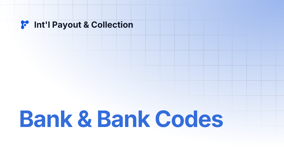 Bank & Bank Codes | Int'l Payout & Collection