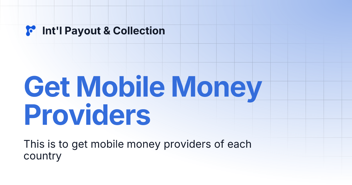 Get Mobile Money Providers | Int'l Payout & Collection